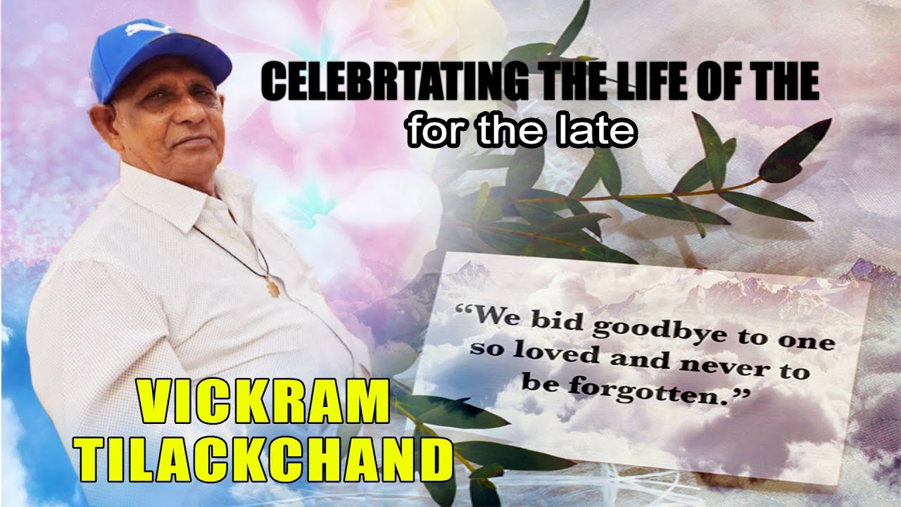 Celebrating the life of the late Vickram Tilackchand - YouTube