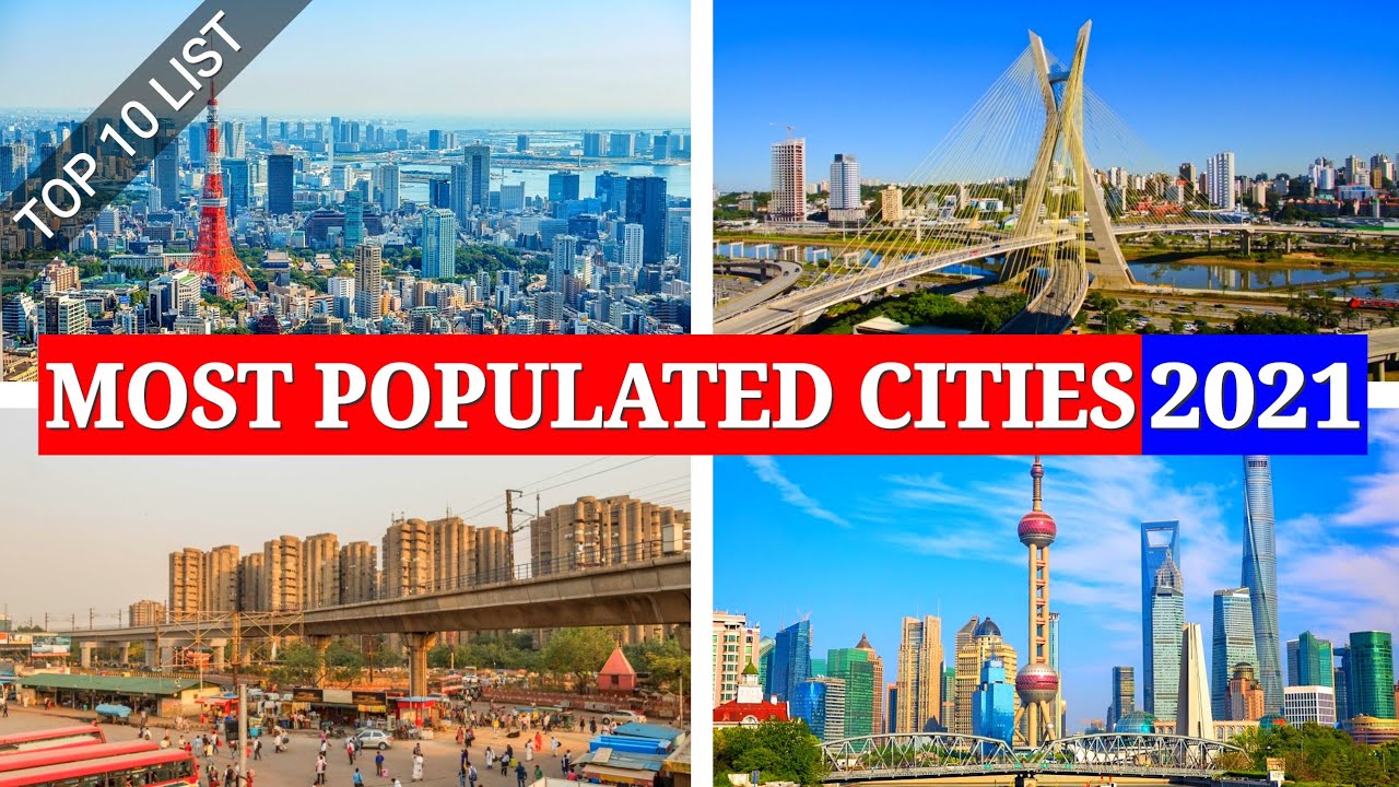 Top 10 Most Populated Cities In The World 2021 - YouTube