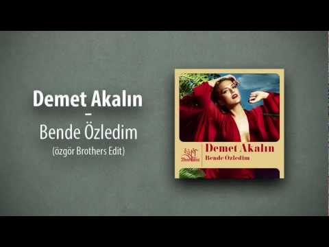 Demet Akalın - Bende Özledim (özgör Brothers Edit)