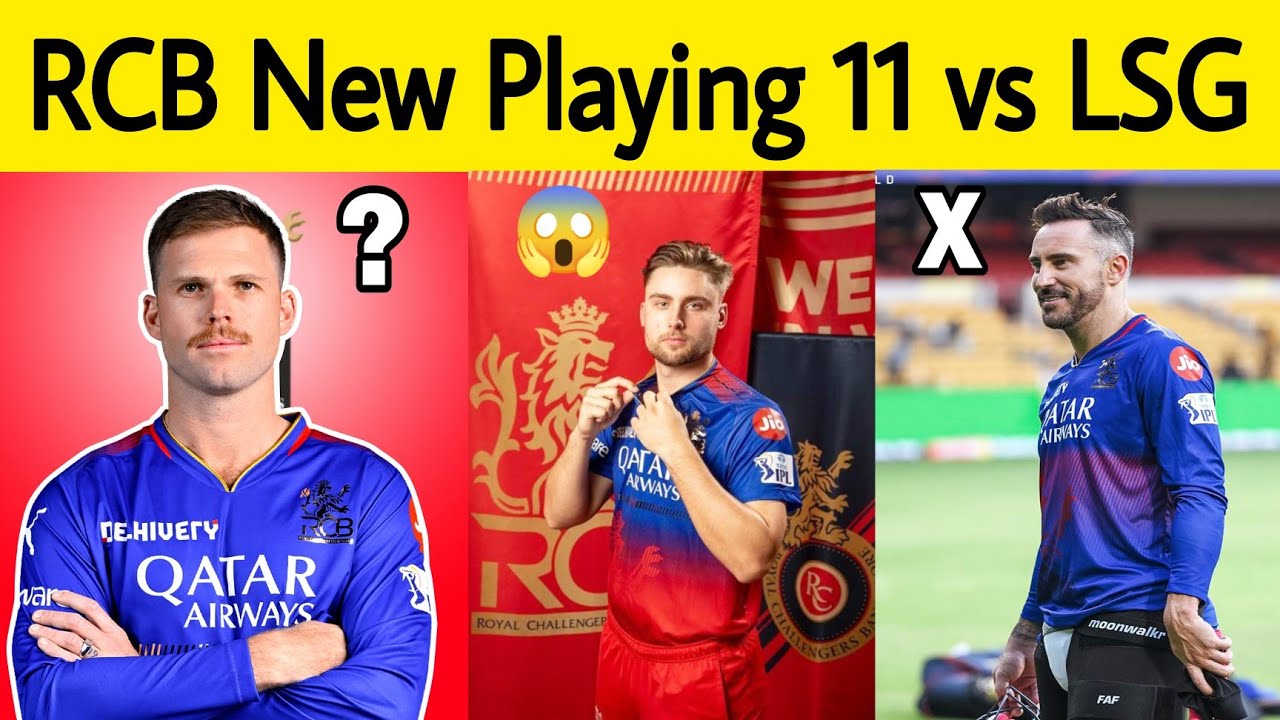 RCB vs LSG Match 15 - RCB New Playing 11 With 3 Changes Is Revealed ...