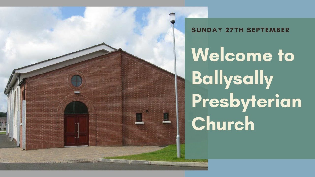 Ballysally Presbyterian Church Sun 27th September - YouTube