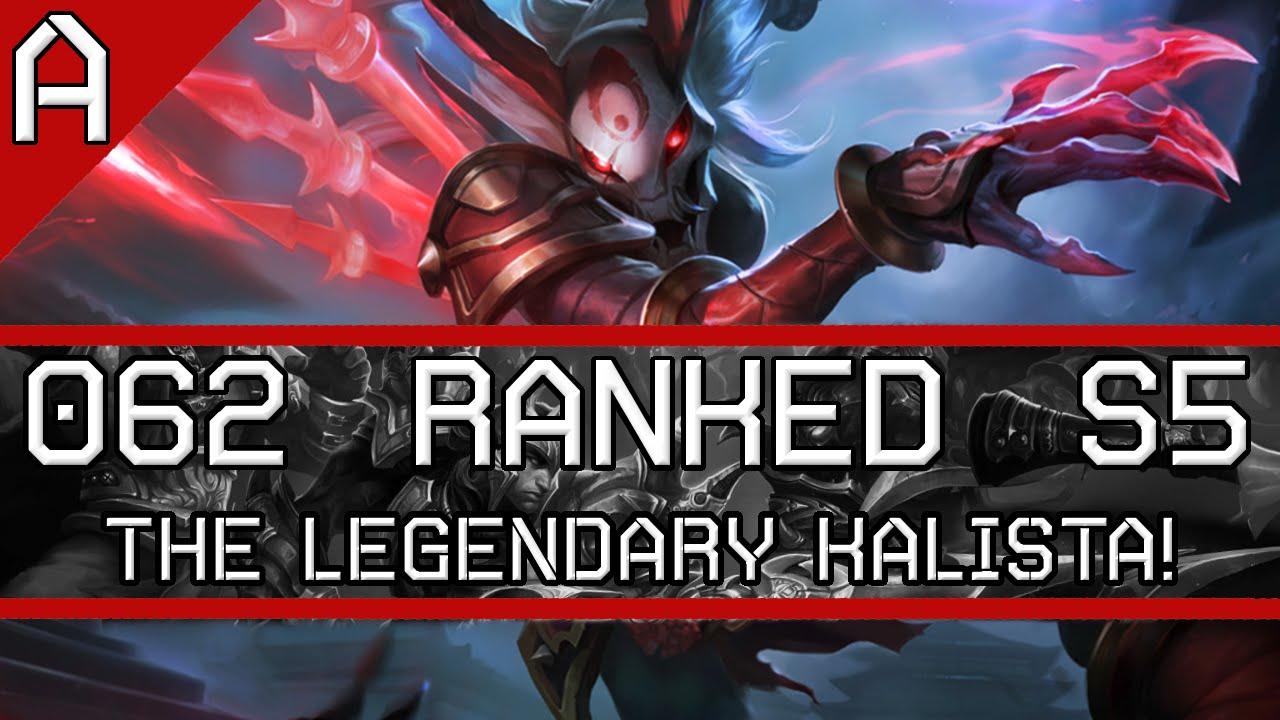 The Legendary Kalista! SOLOQ OF DOOM! - League of Legends: Kalista ...