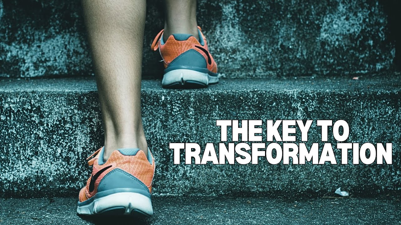 The Key to Transformation [MOTIVATIONAL] - YouTube