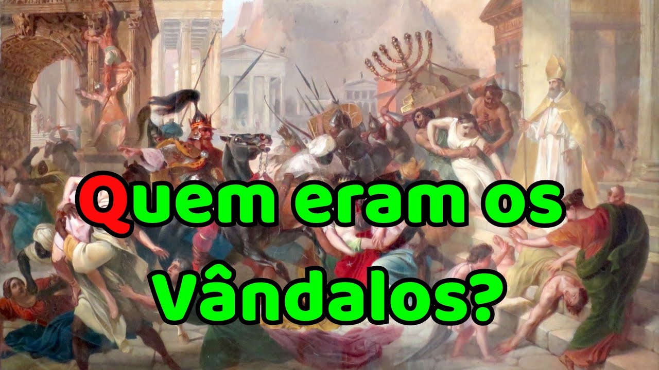 Vândalos, o povo que deu origem ao termo vandalismo - YouTube
