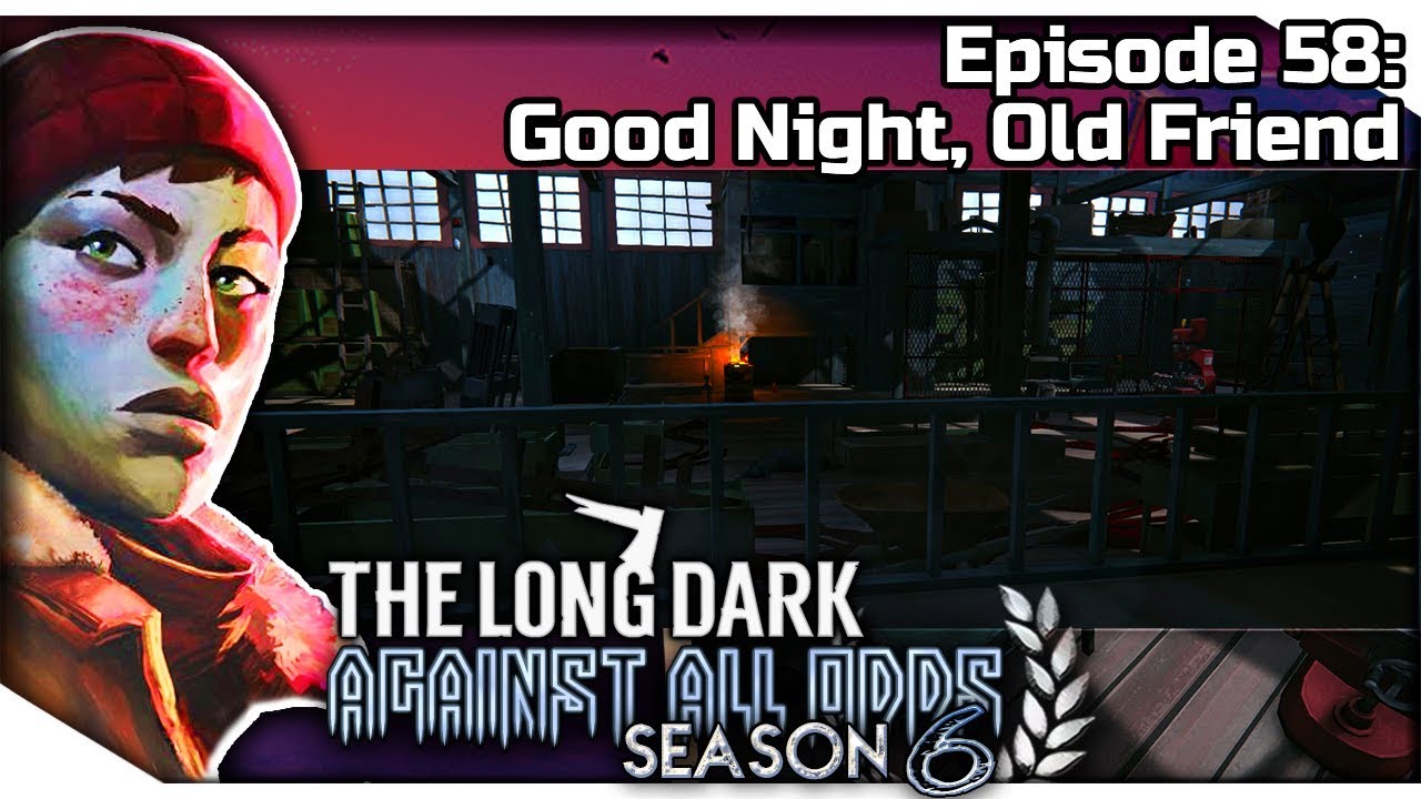 THE LONG DARK — Against All Odds 58 [S6] | "Errant Pilgrim" Gameplay ...