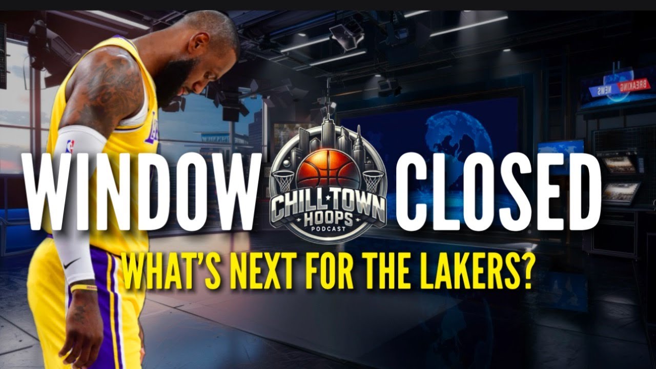 Chill Town Hoops: Is the Lakers' Championship Window Closed? What's ...