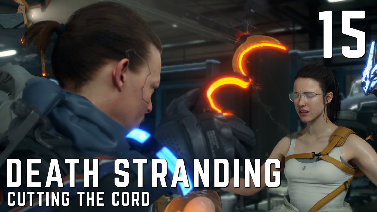 [STREAM] DEATH STRANDING | PART 15 | CUTTING THE CORD - YouTube
