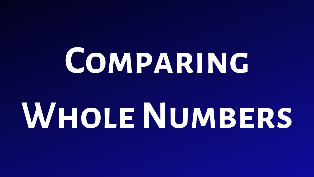 Comparing Whole Numbers YouTube comparing-whole-numbers-youtube