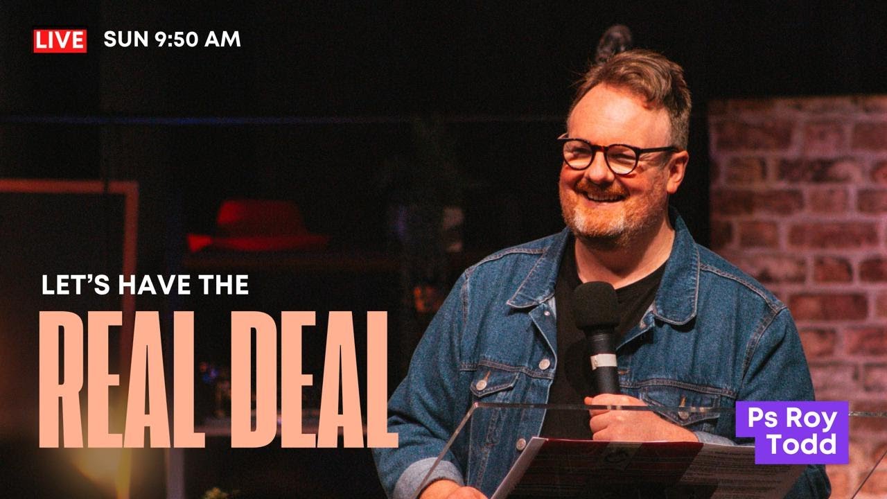 LET'S HAVE THE REAL DEAL - Ps. Roy Todd // LIVE Service (12/05/2024 ...