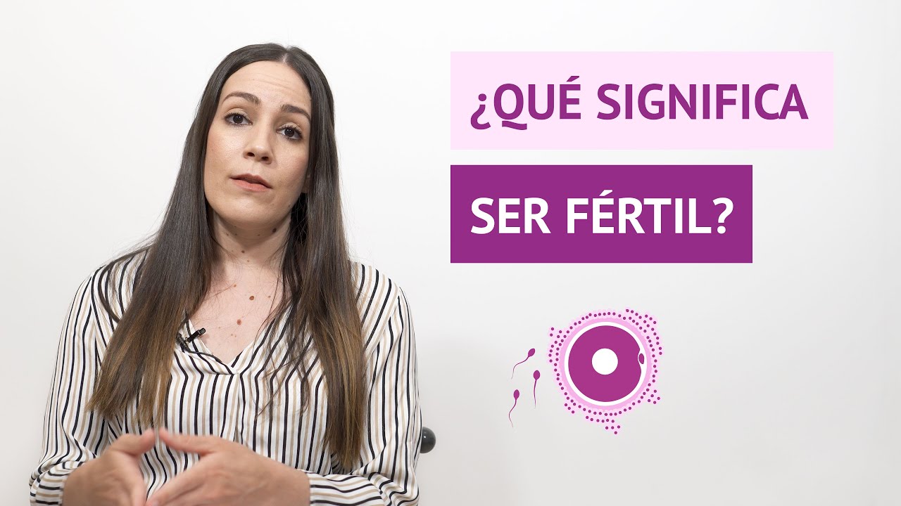 ¿Qué es “ser fértil” y qué puede influir en tu fertilidad? - YouTube