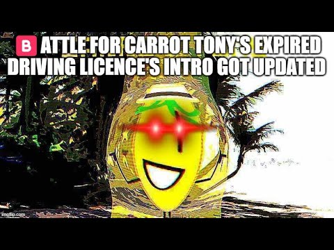 Battle for Carrot Tony's Expired Driving Licence - UPDATED Intro - YouTube
