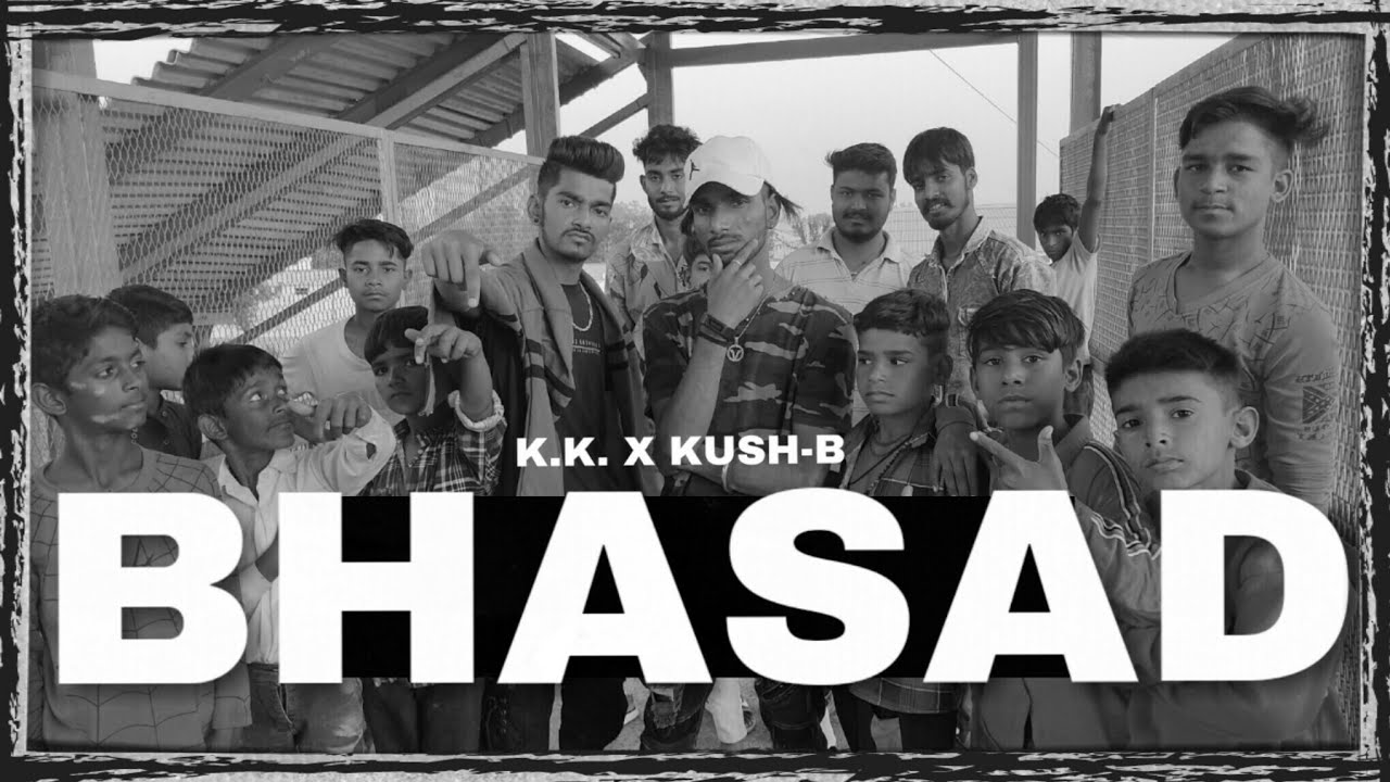 KK X KUSH B - BHASAD (Official rap music video 2021) - YouTube