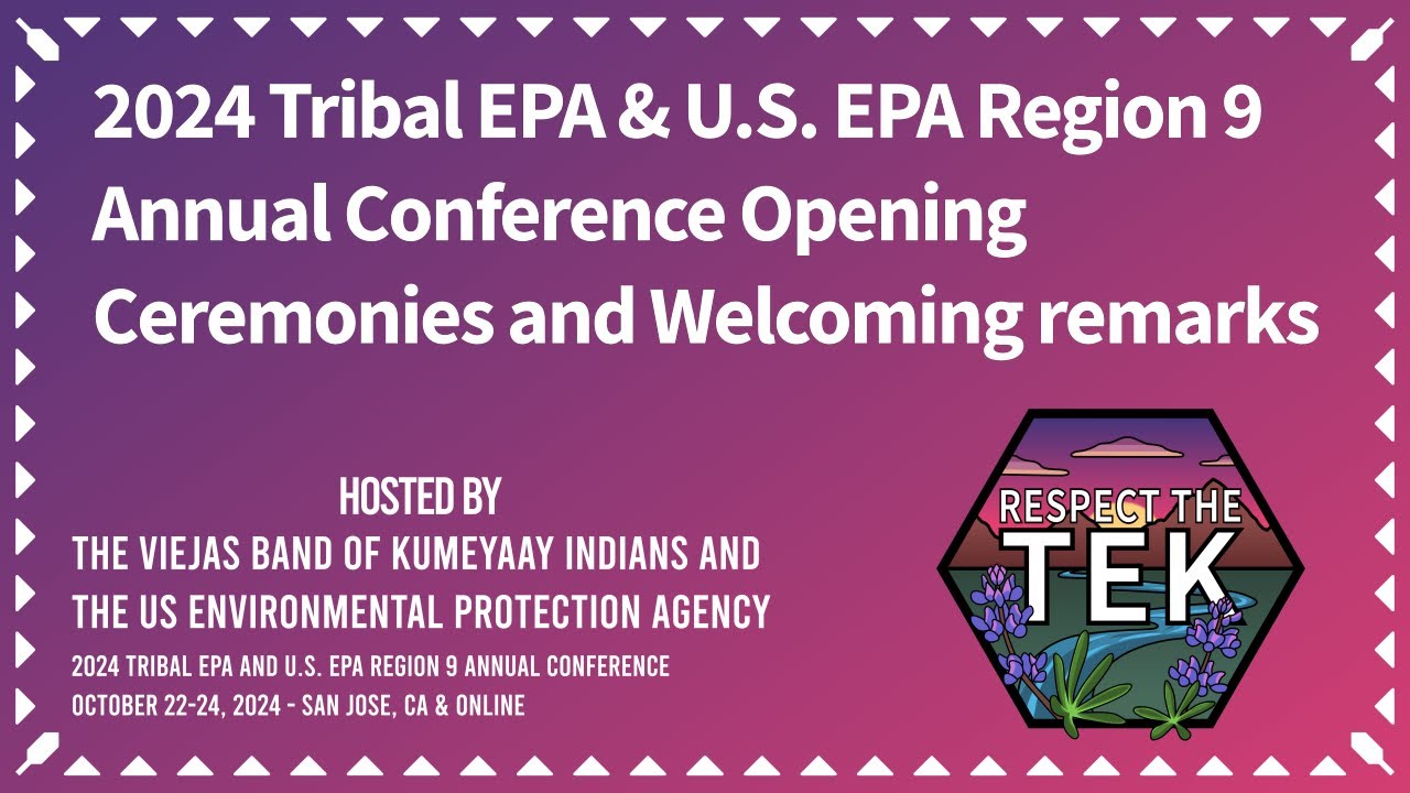 2024 Tribal EPA & U.S. EPA Region 9 Annual Conference Opening ...