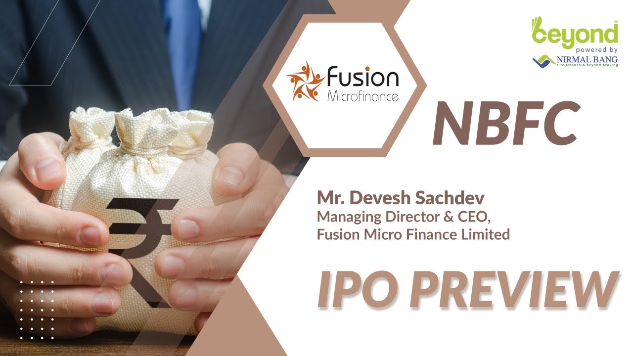 Mr Devesh Sachdev, MD & CEO, Fusion Micro Finance discusses details ...