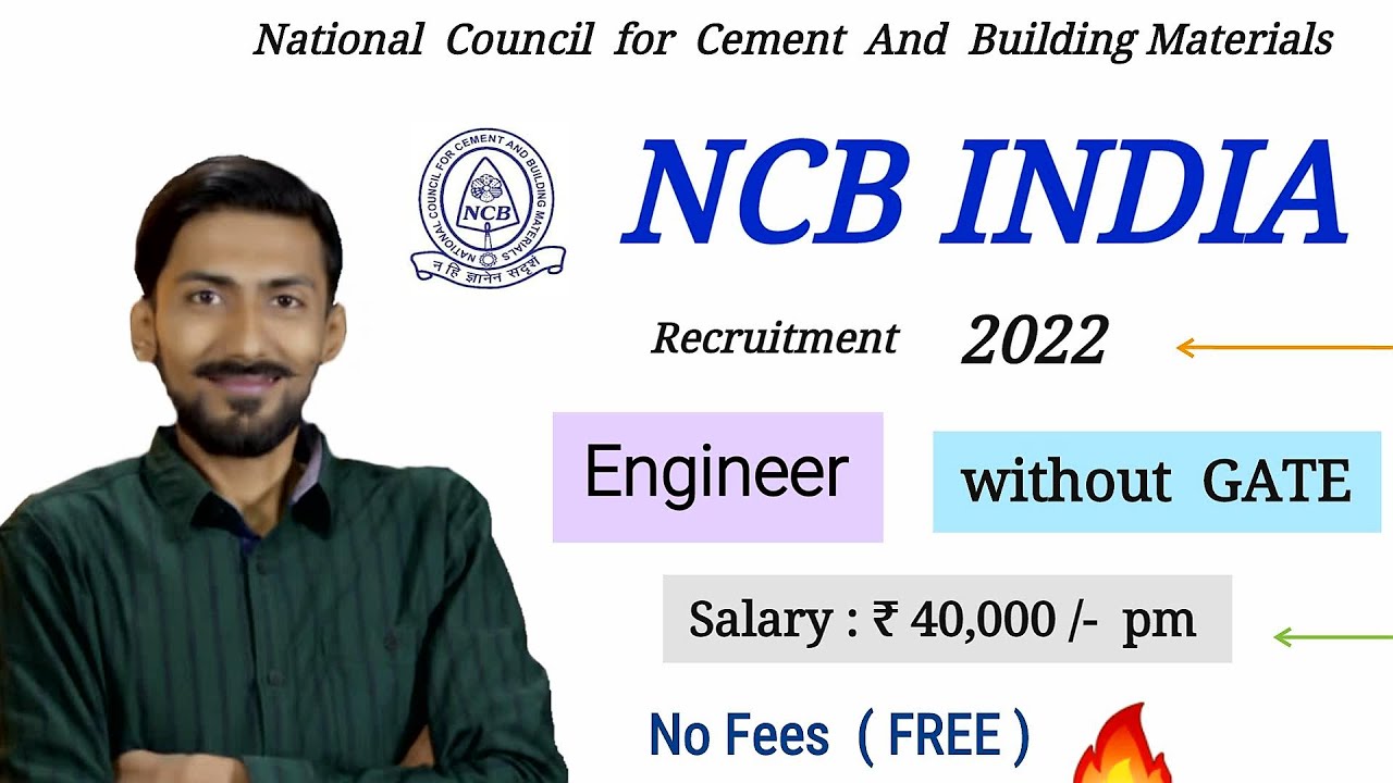 NCB INDIA recruitment 2022 without GATE | Engineer | Rs. 40,000/- PM ...