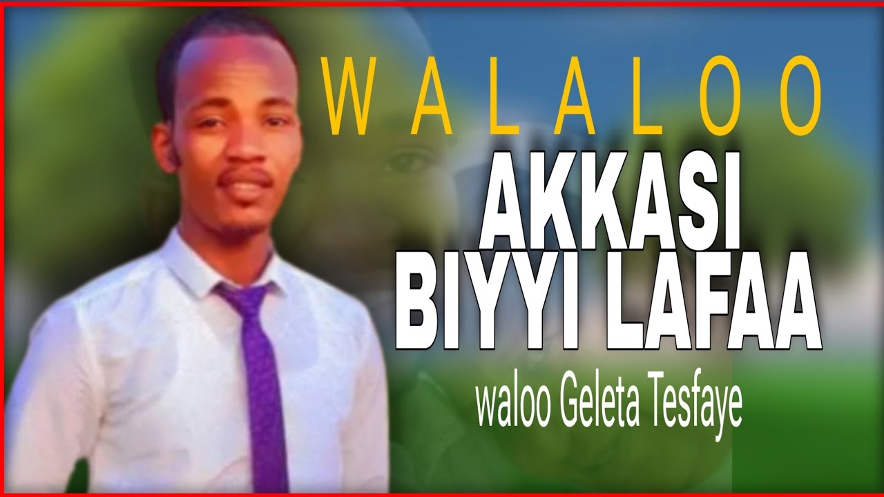 Wawlaloo Akkasi Biyyi Lafaa Walaloo #Geleta Tesfaye #like #Share Goodha ...