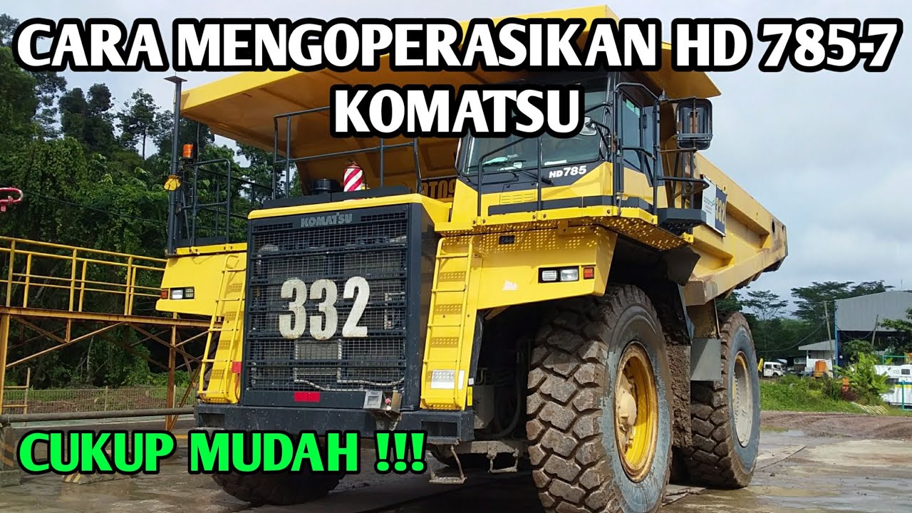 MUDAH SEKALI !! Cara Mengoperasikan HD 785 KOMATSU Di Tambang Batu Bara ...
