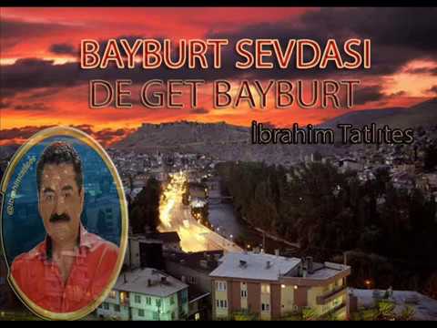 De get Bayburt (İbrahim Tatlıses)