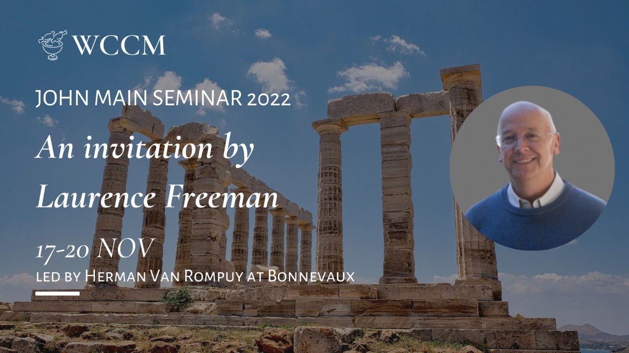 Laurence Freeman - John Main Seminar 2022 invitation - YouTube