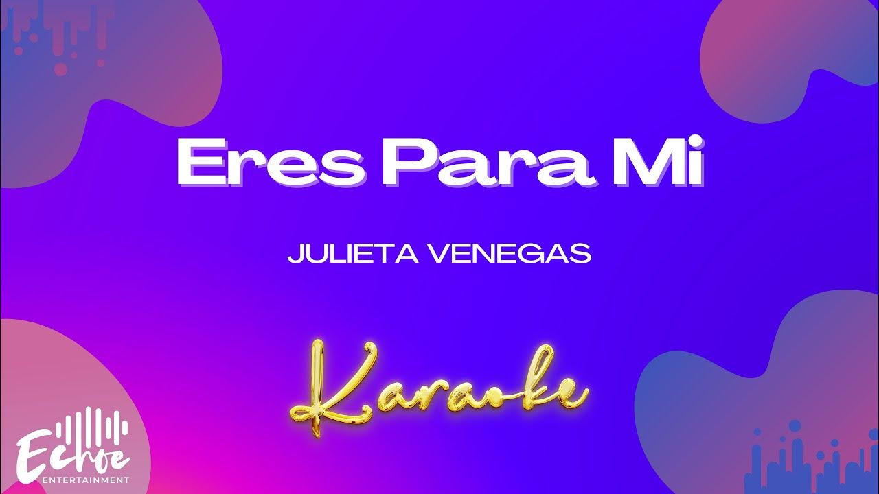 Julieta Venegas - Eres Para Mi (Versión Karaoke) - YouTube