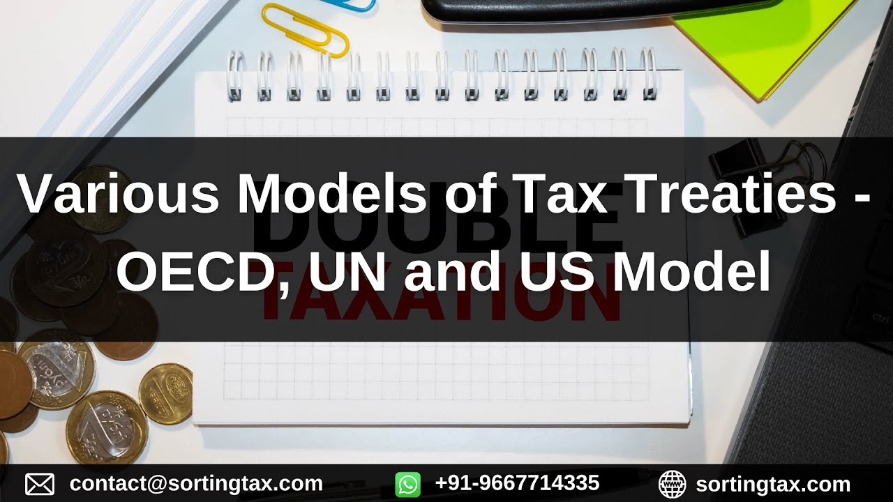 Various Models of Tax Treaties - OECD, UN and US Model - Double ...