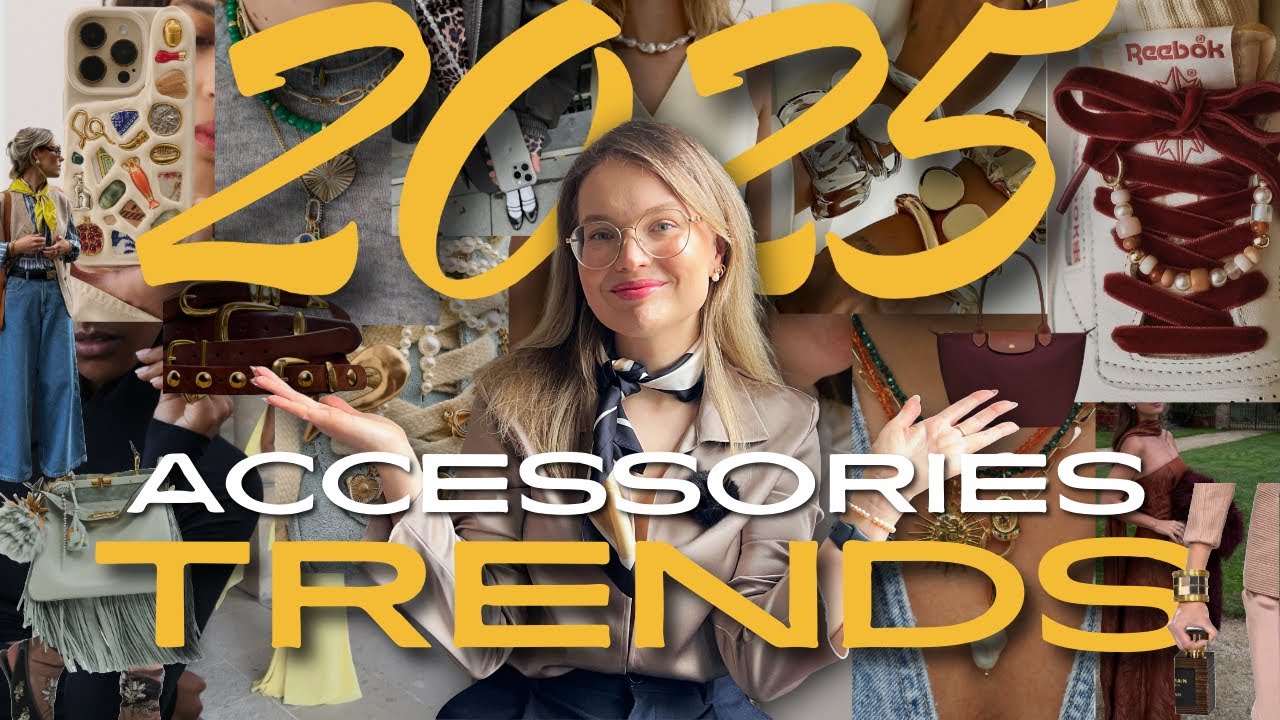 TOP 10 ACCESSORY TRENDS 2025 | 2025 Fashion Trends You’ll Actually Wear ...