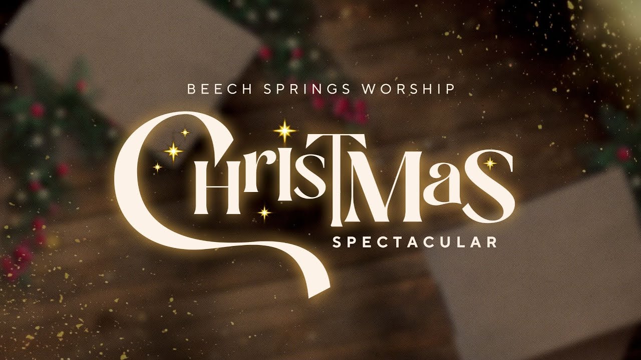 Beech Springs Worship Christmas Spectacular 2024 - YouTube