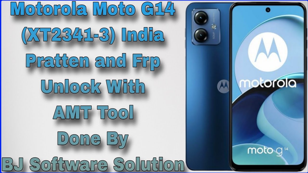 Motorola Moto G14 (XT2341-3) India Pratten and Frp Unlock With AMT Tool ...