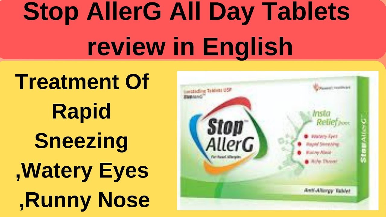 Stop AllerG All Day Tablets review in English Treatment Of Rapid Sneezing ,Watery Eyes ,Runny ...