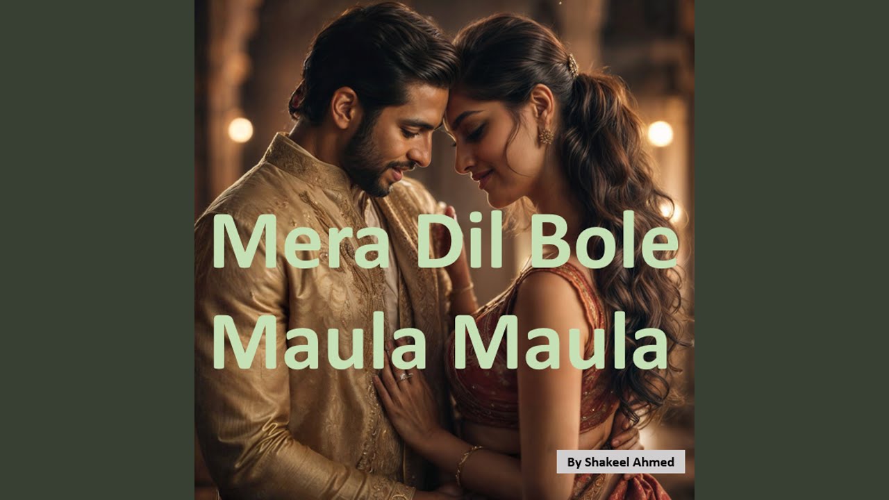 Mera Dil Bole Maula Maula - YouTube