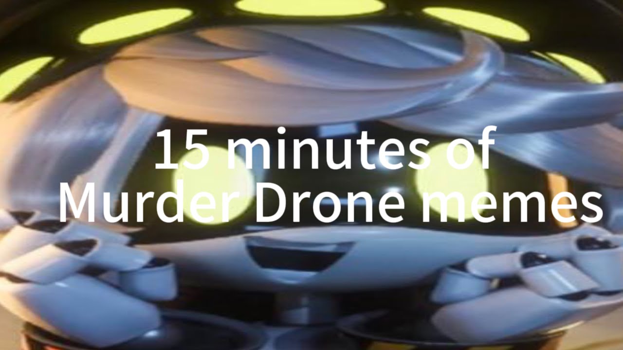 15 minutes of Murder Drone memes - YouTube