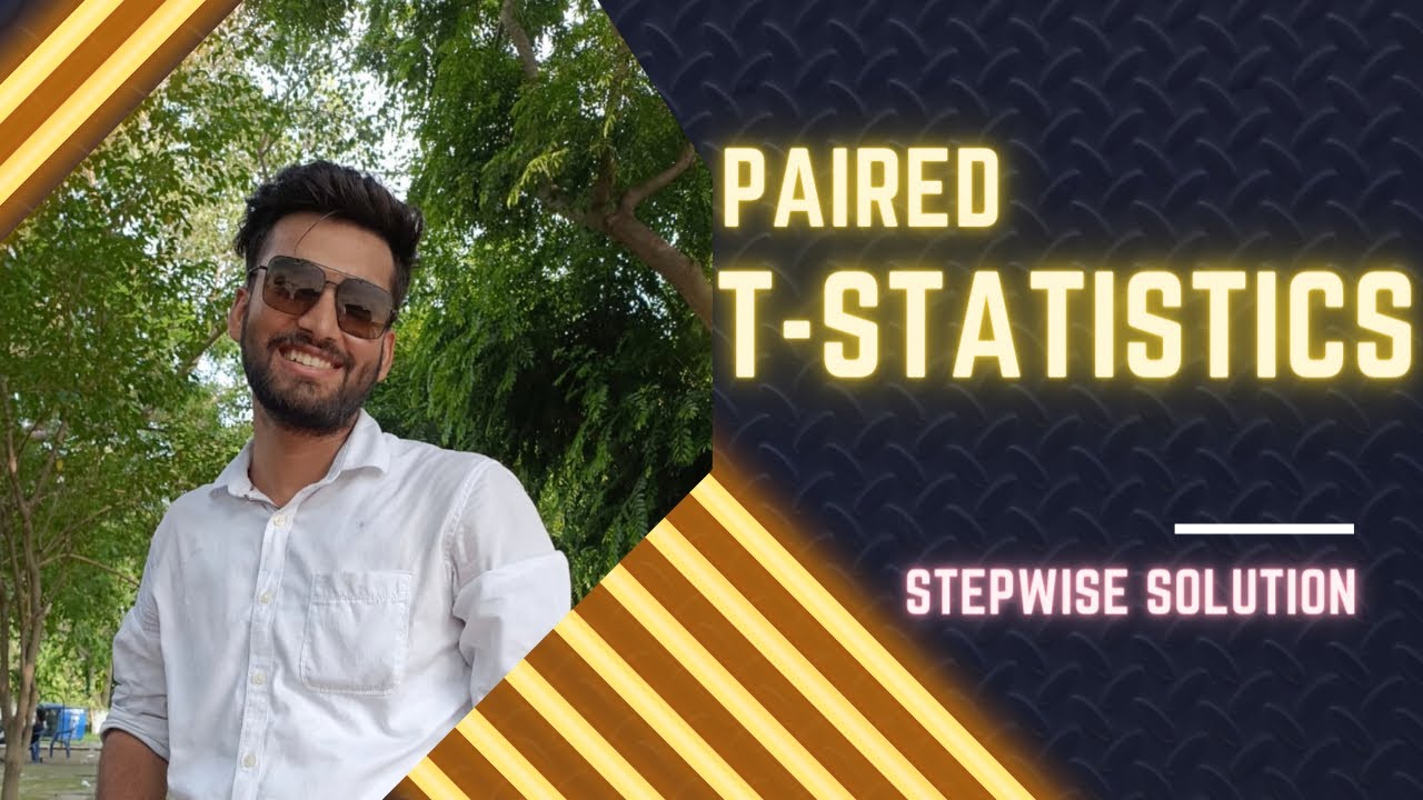 Paired T-Statistics | Ashish Handa | Stepwise solution - YouTube