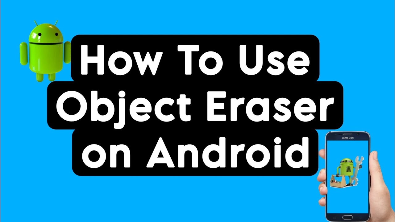 How To Use Object Eraser On Android - YouTube