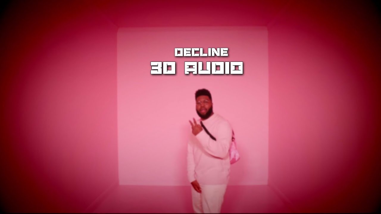 Khalid - Decline | (3D Audio🎧 Sound Spatial) [Sincere] - YouTube