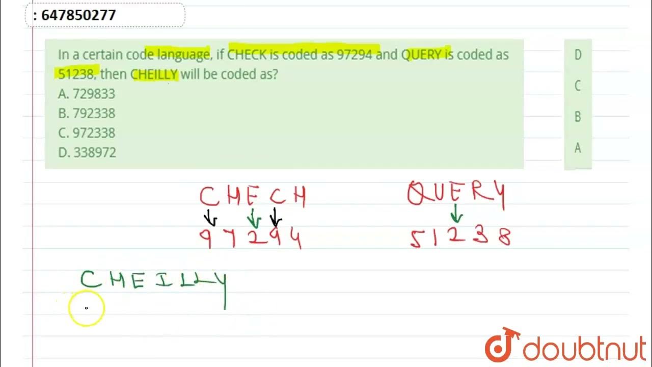 In a certain code language, if CHECK is coded as 97294 and QUERY is coded as 51238, then CHEILLY ...