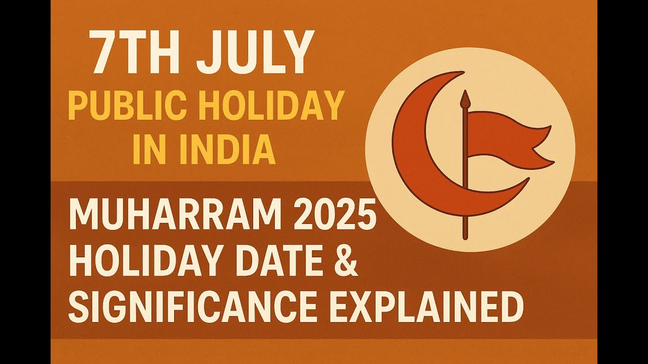 7th July Public Holiday in India | Muharram 2025 Holiday Date ...