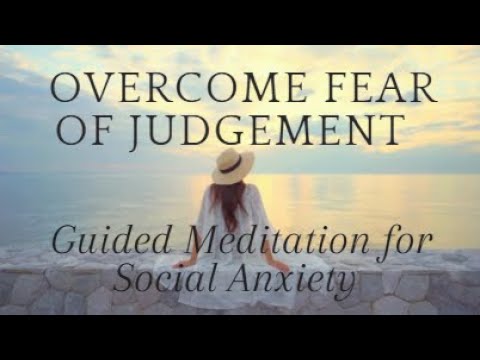 Overcome Fear of Judgment & Social Anxiety - Guided Meditation - YouTube