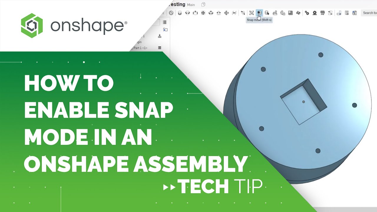 Tech Tip: How to Enable Snap Mode in an Onshape Assembly - YouTube