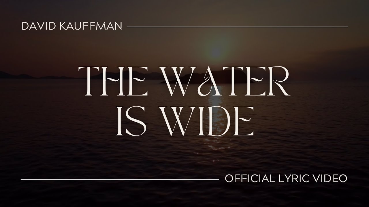 The Water Is Wide (Official Lyric Video) - YouTube