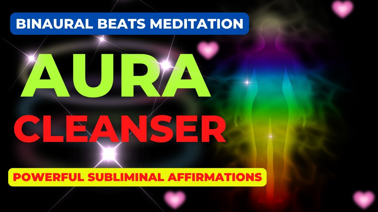 Powerful Aura Cleanser Subliminal Affirmations | Binaural Beats - YouTube