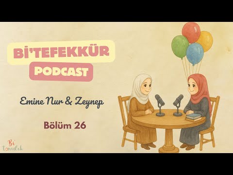 Güzel bakan güzel görür - Bi'tefekkür 26