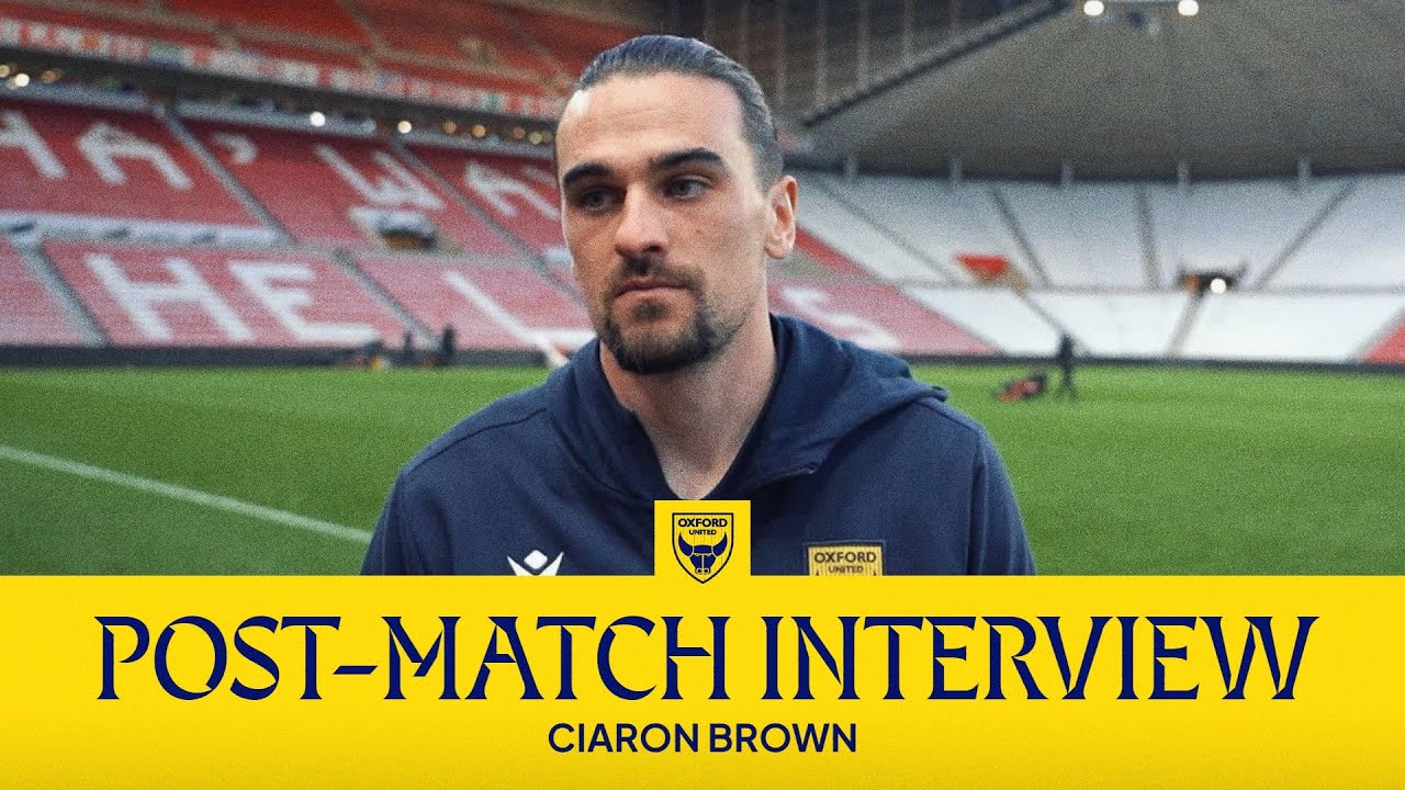 Oxford United Defender Ciaron Brown Reflects On Oxford United’s Loss to ...