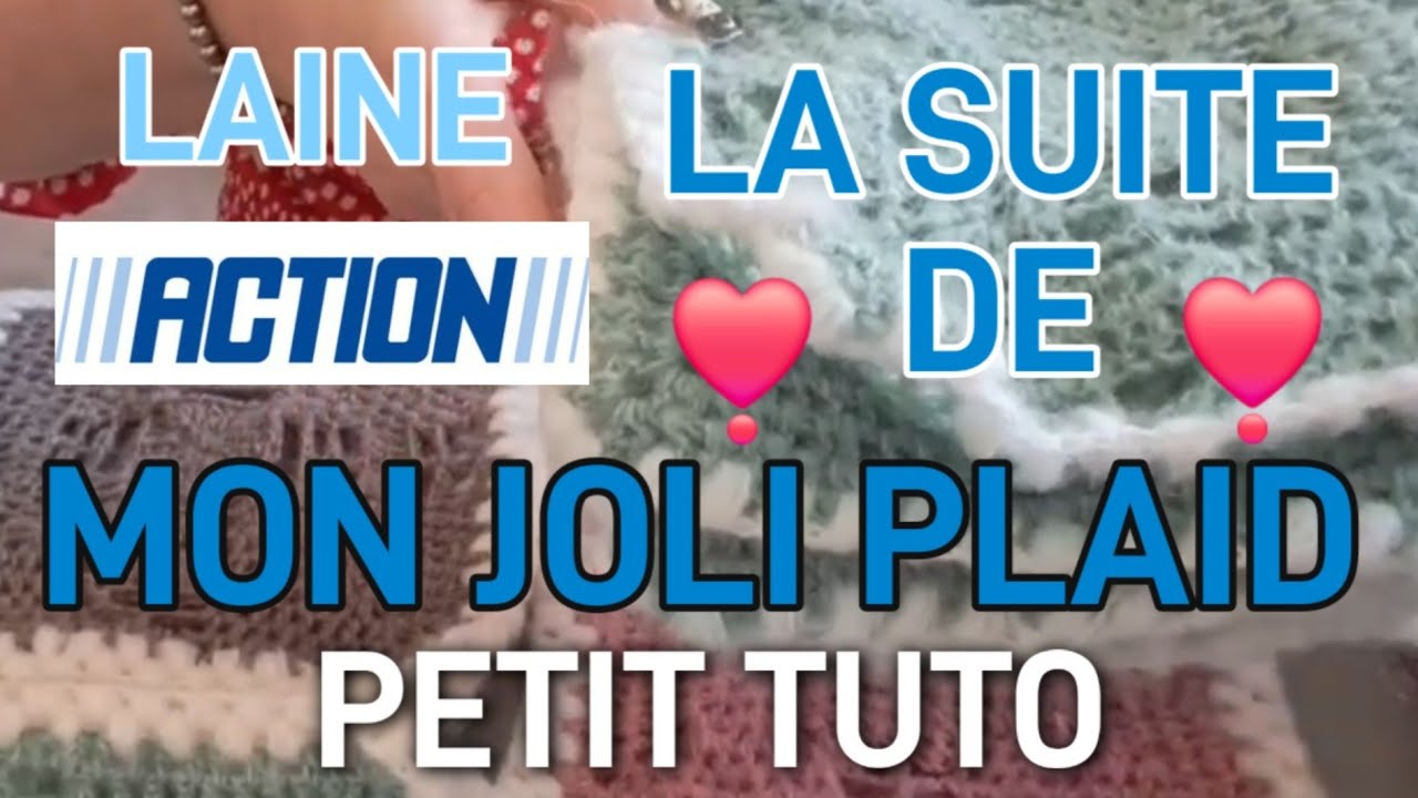 🥰 LA SUITE DE MON JOLI PLAID 🤗 LAINE ACTION 😉PETIT TUTO 🥰 #action # ...