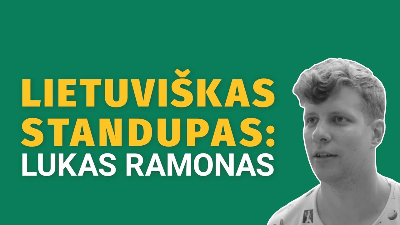 LIETUVIŠKAS STANDUPAS: LUKAS RAMONAS - YouTube