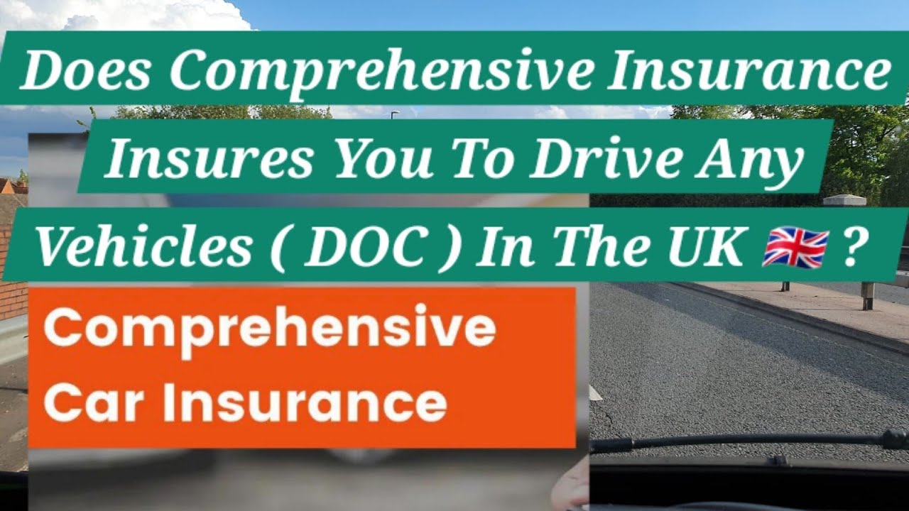 Does Comprehensive Insurance Insures You To Drive Any Vehicles In The ...