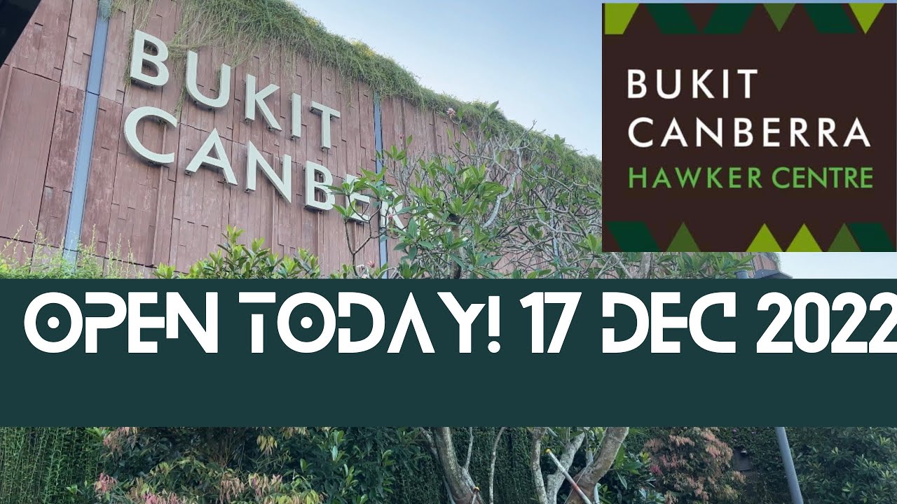 Bukit Canberra Hawker Centre with 44 stalls Open Today 17 Dec 2022 ...