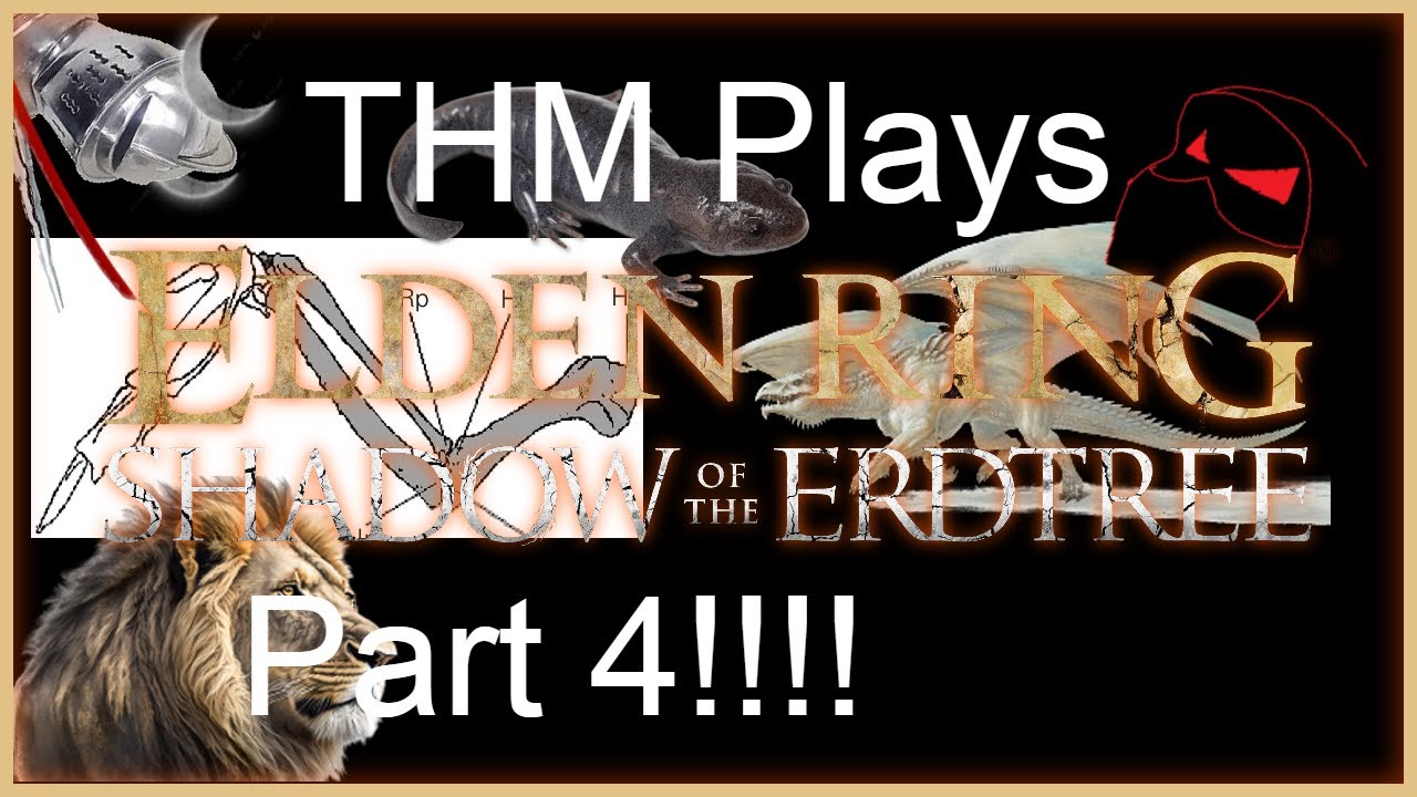 THM Plays || Elden Ring: Shadow of Erdtree Part 4 - Bayle! Vile Bayle ...