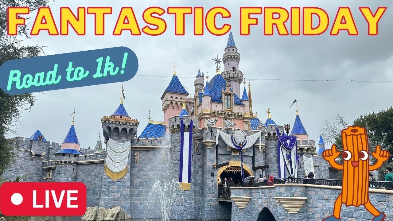 🔴 LIVE HOT Fantastic Friday from Disneyland | Road to 1K - YouTube