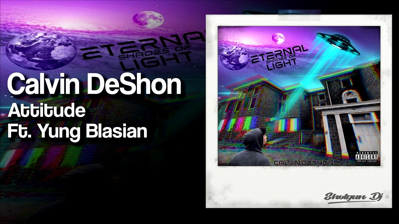 Calvin DeShon - Attitude Ft. Yung Blasian (Prod. Dee B) - YouTube