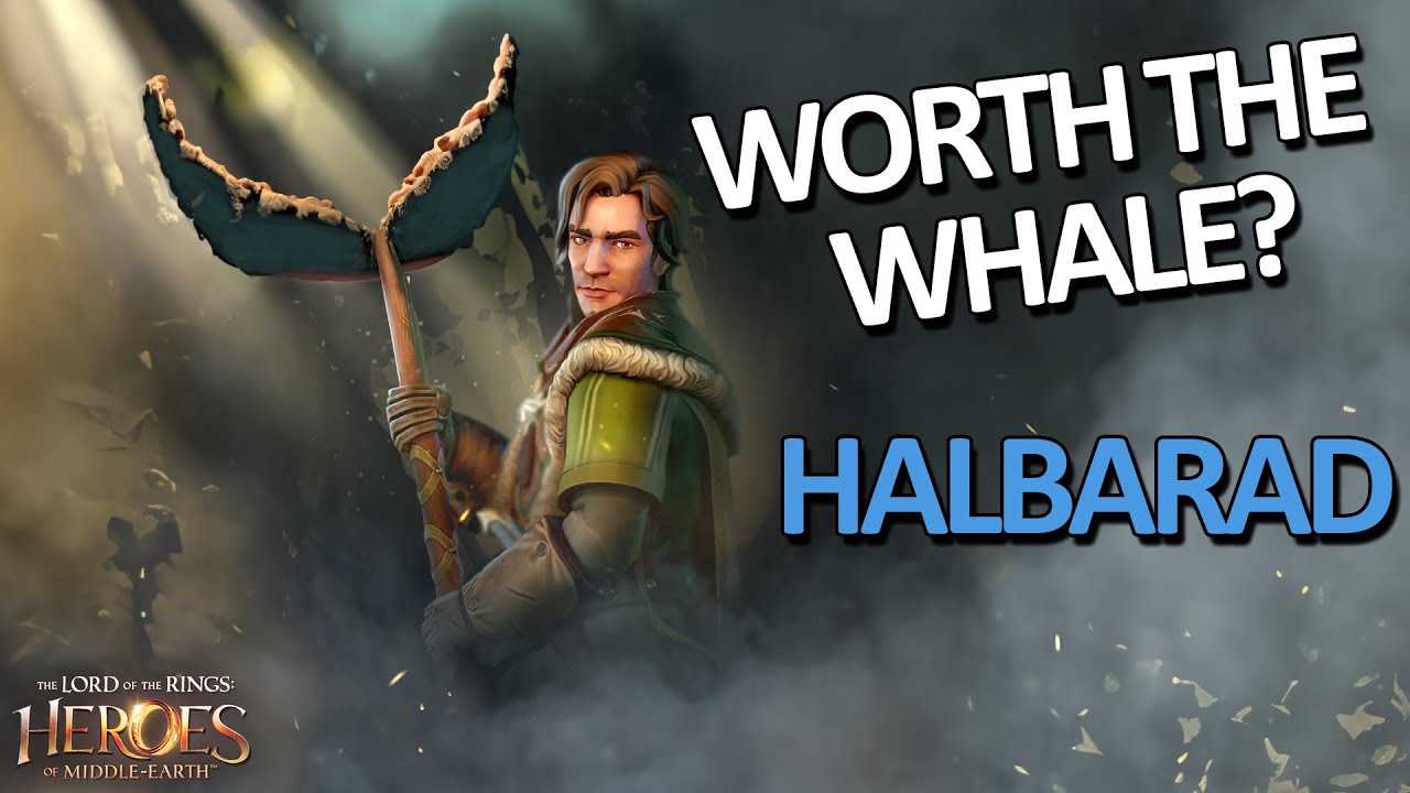 Worth the Whale? Halbarad | LOTR: Heroes of Middle-earth - YouTube